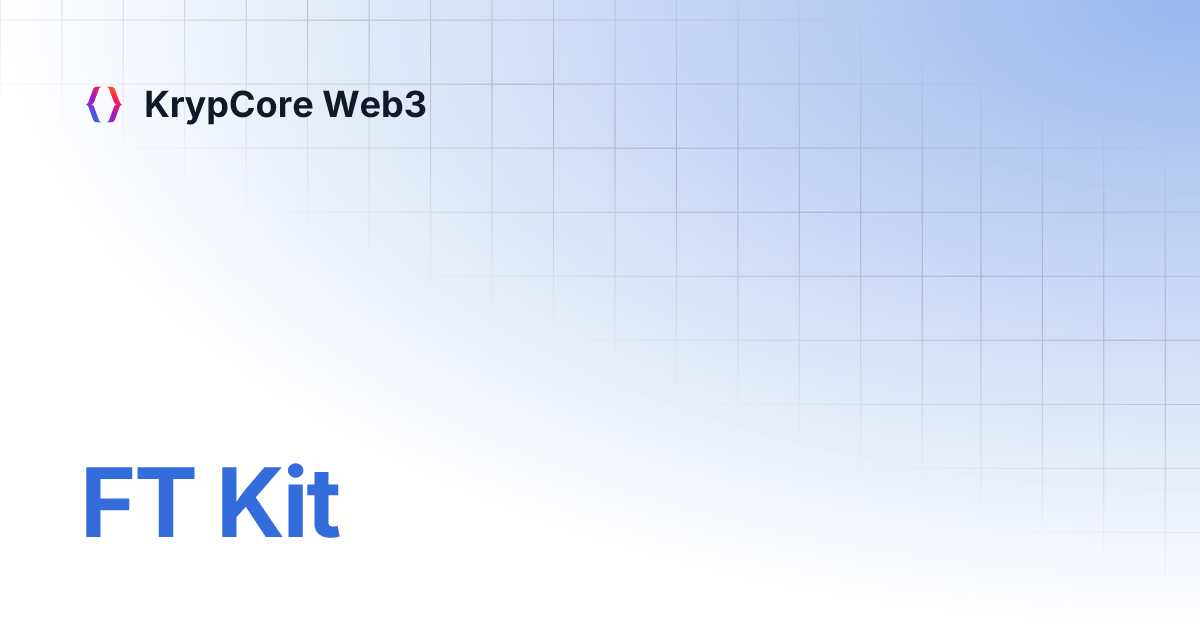 FT Kit | KrypCore Web3