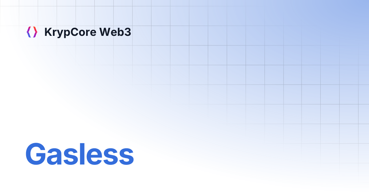Gasless | KrypCore Web3