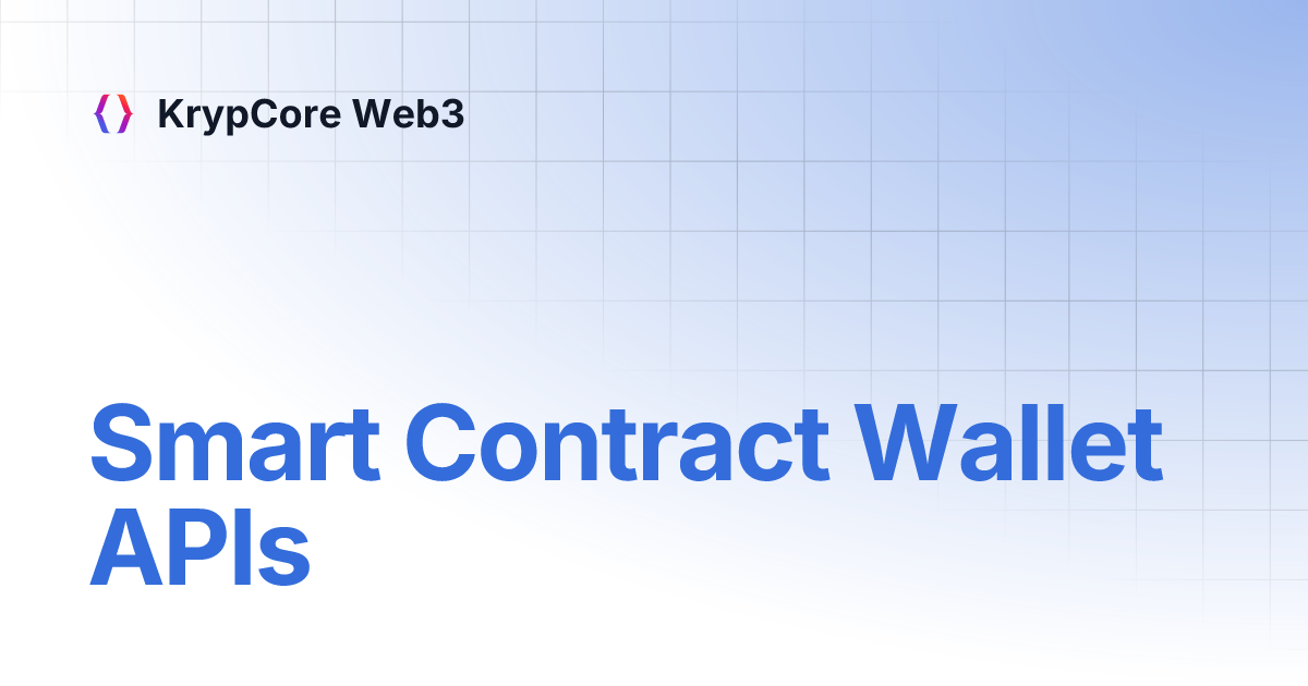 Smart Contract Wallet APIs | KrypCore Web3