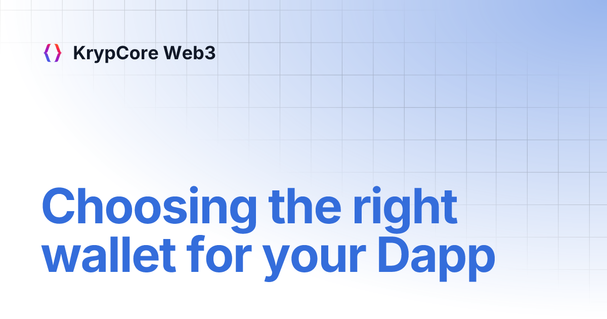 Choosing the right wallet for your Dapp | KrypCore Web3