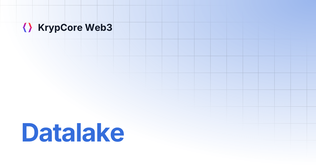 Datalake | KrypCore Web3