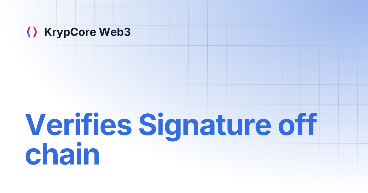 Verifies Signature off chain | KrypCore Web3