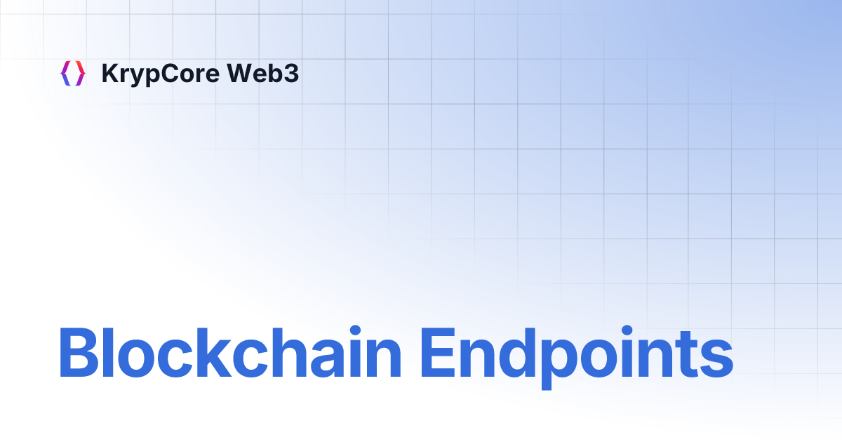 Blockchain Endpoints | KrypCore Web3