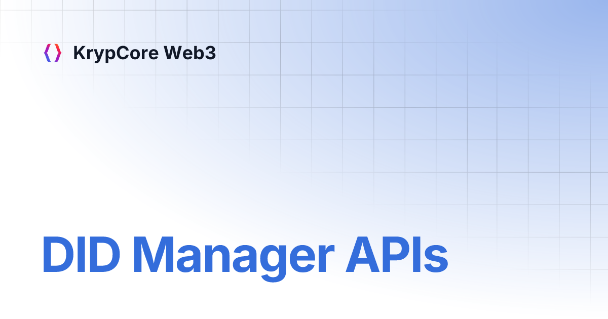 DID Manager APIs | KrypCore Web3