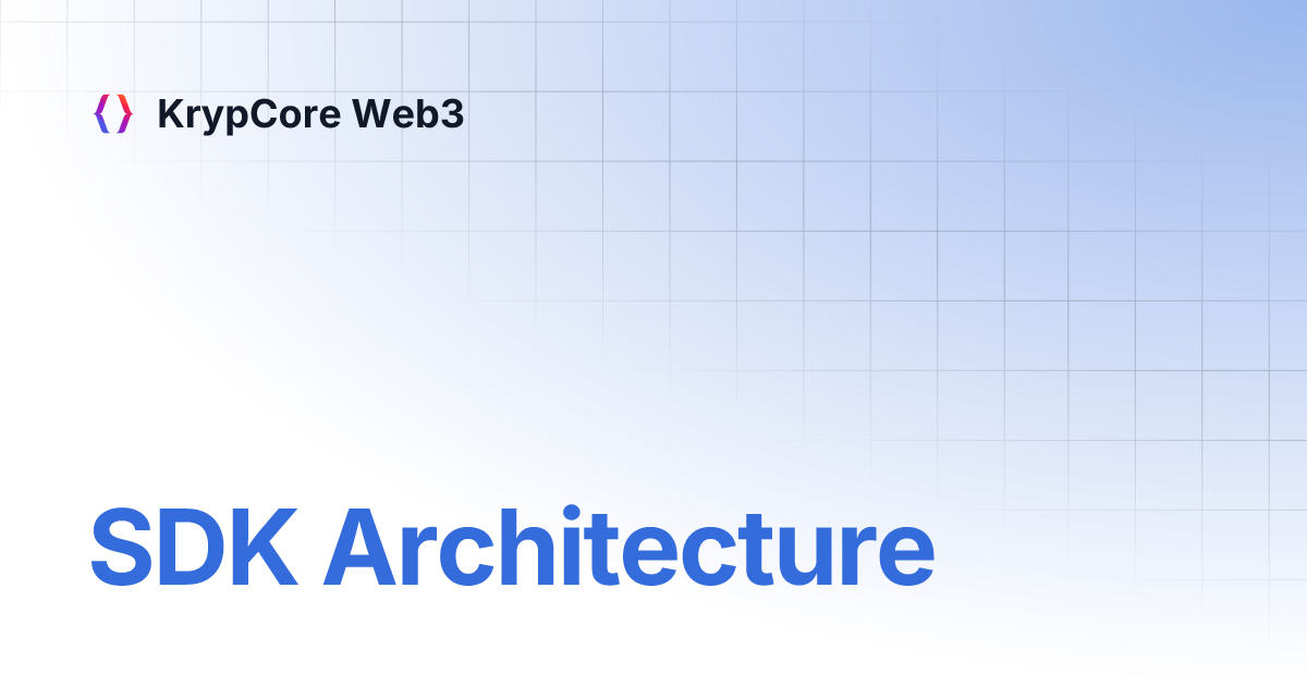 SDK Architecture | KrypCore Web3