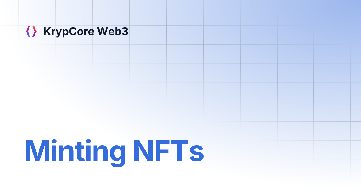 Minting NFTs | KrypCore Web3