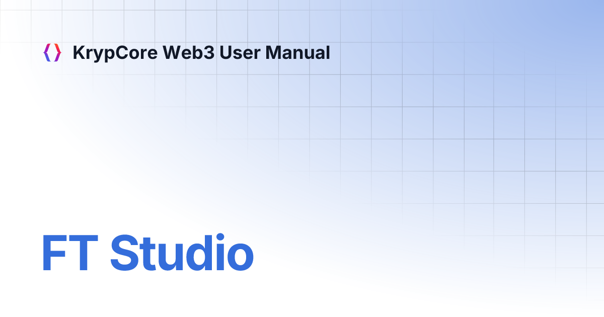 FT Studio | KrypCore Web3 User Manual