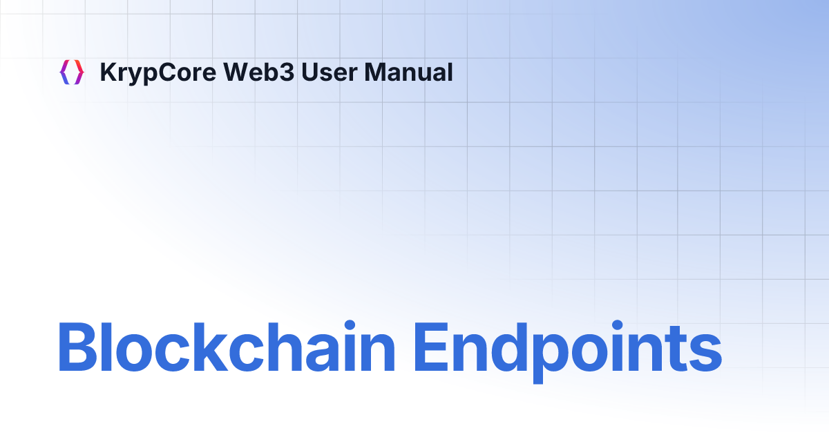 Blockchain Endpoints | KrypCore Web3 User Manual